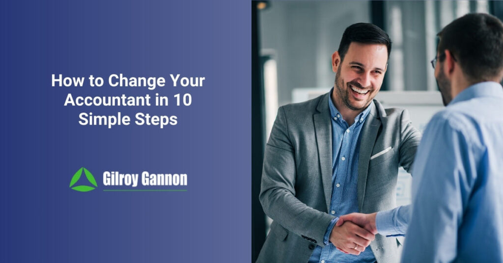 How to Change Your Accountant in 10 Simple Steps - Gilroy Gannon Chartered Accountants