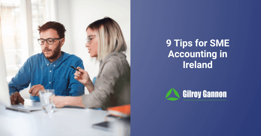 9 Tips for SME Accounting in Ireland - Gilroy Gannon Chartered Accountants